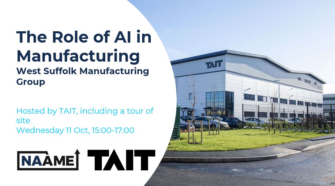 The Role of AI in Manufacturing - Including tour of TAIT - NAAME