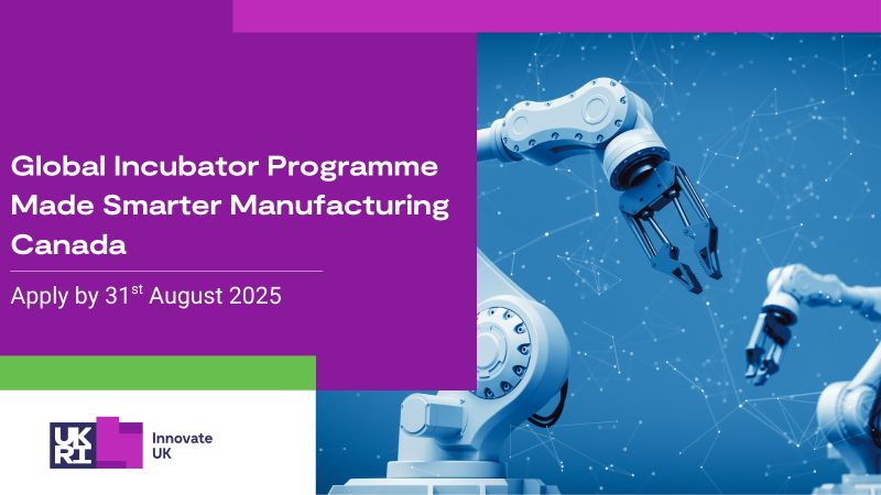 Global Incubator Programme: Canada - Made Smarter Manufacturing - NAAME